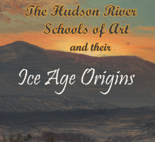 The Hudson River Schools of Art and Their Ice Age Origins - CREATE ...